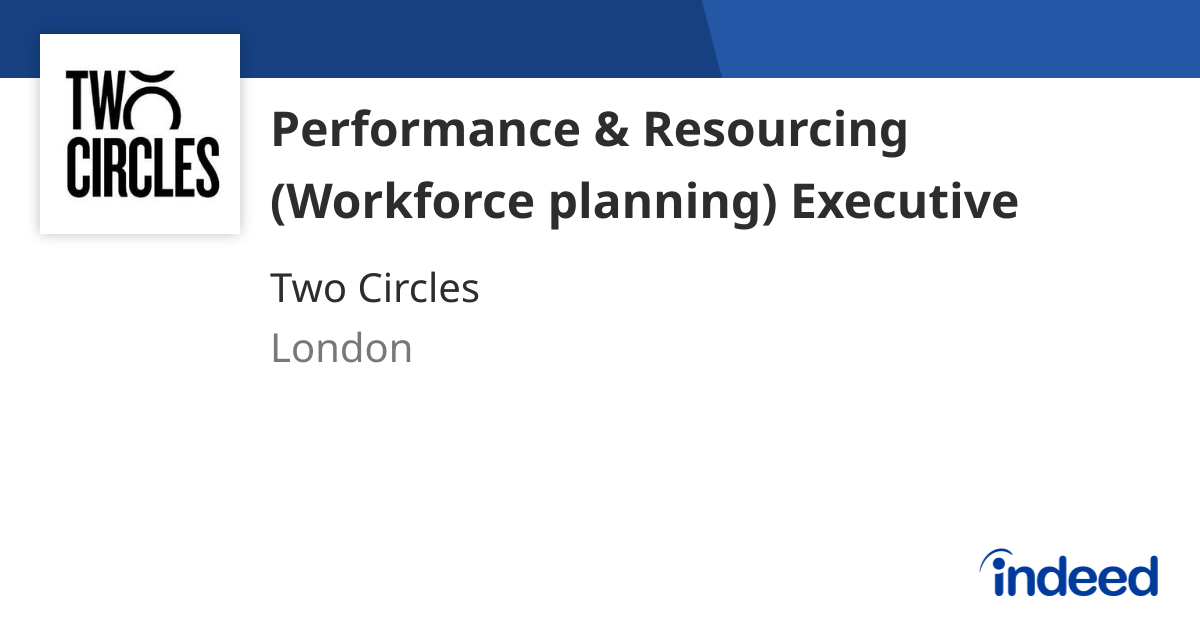 Performance & Resourcing (Workforce planning) Executive - London ...