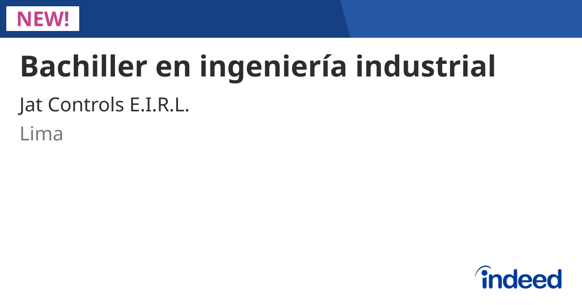 Bachiller en ingeniería industrial - Lima, Lima - Indeed.com