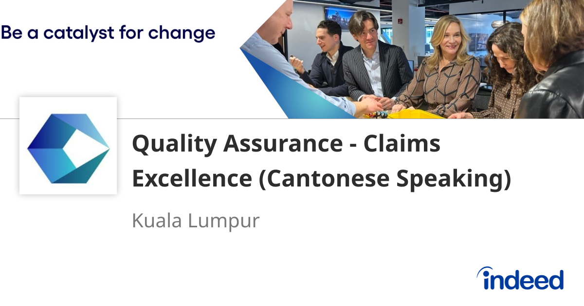 Quality Assurance - Claims Excellence (Cantonese Speaking) - Kuala ...