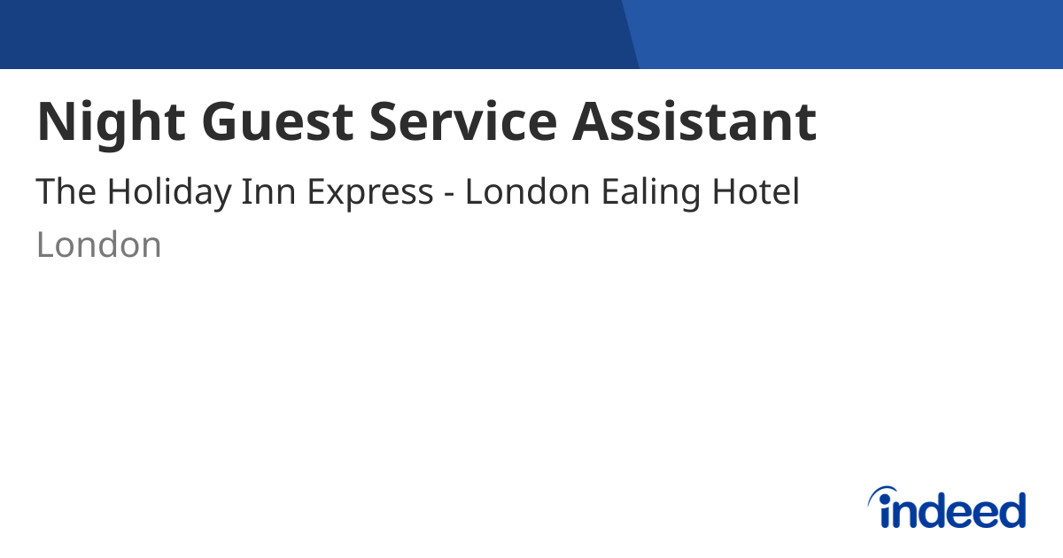 Night Guest Service Assistant - London W13 9BP - Indeed.com