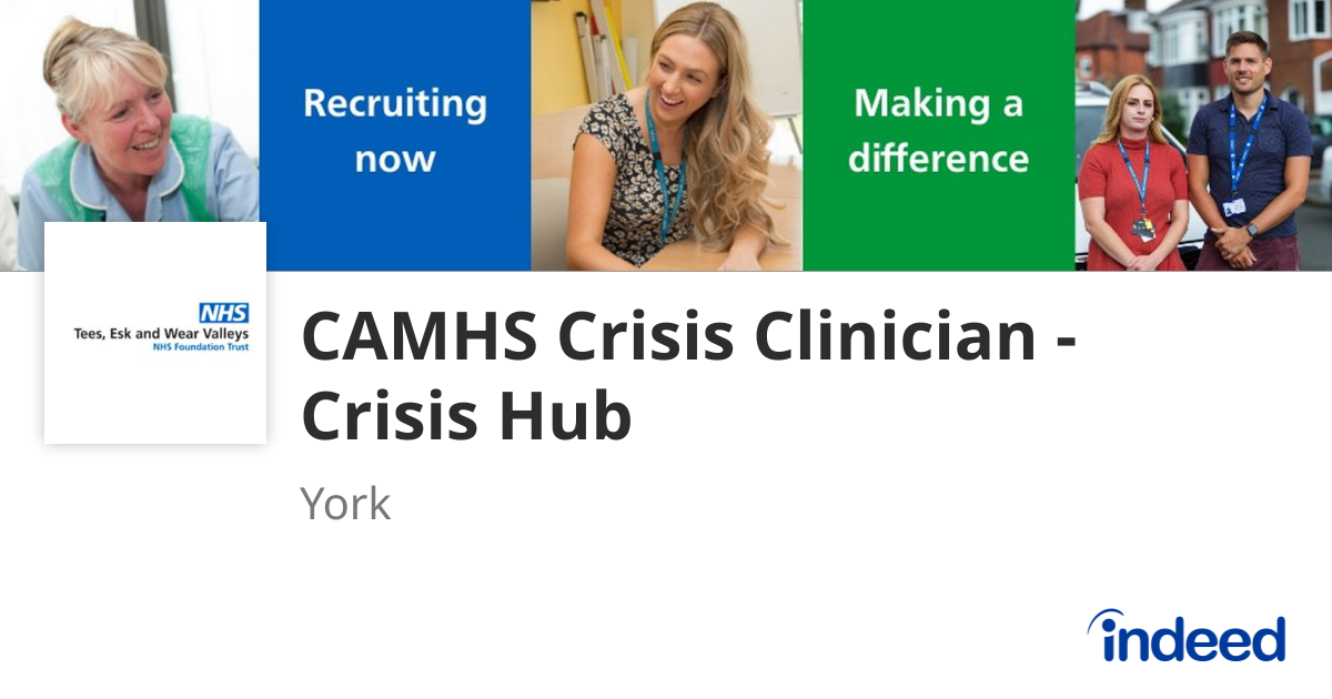CAMHS Crisis Clinician - Crisis Hub - York YO31 8TA - Indeed.com