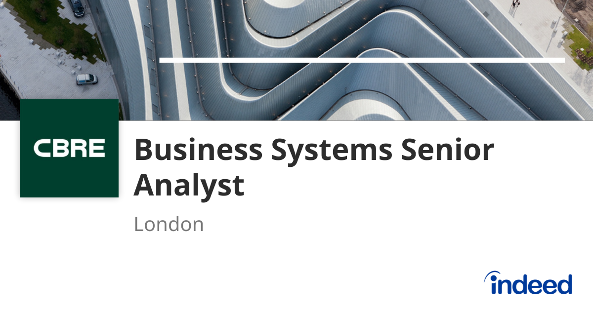 Business Systems Senior Analyst - London - Indeed.com