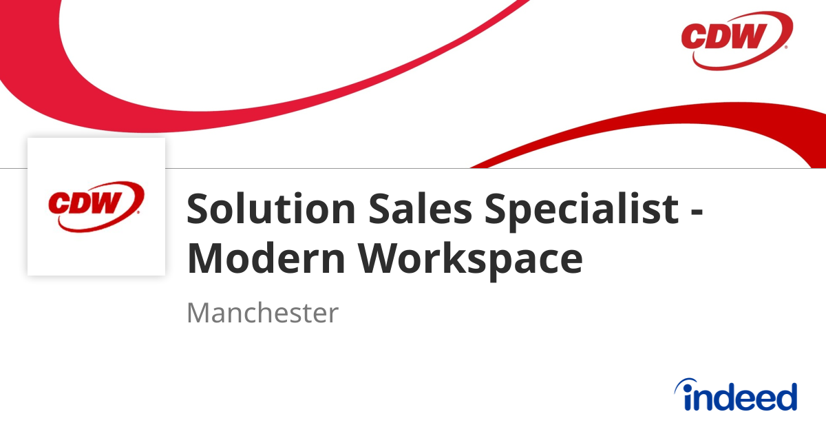 Solution Sales Specialist - Modern Workspace - Manchester - Indeed.com