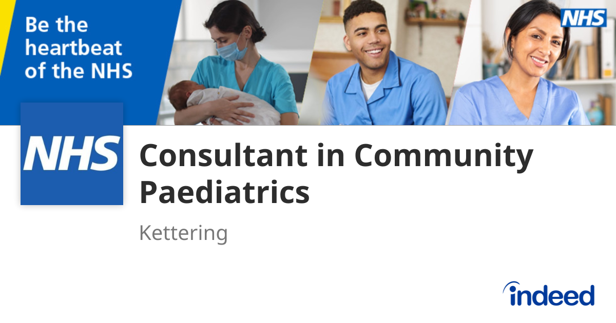 Consultant in Community Paediatrics - Kettering NN15 7PW - Indeed.com