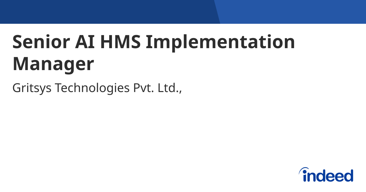 Senior AI HMS Implementation Manager - Chennai, Tamil Nadu - Indeed.com