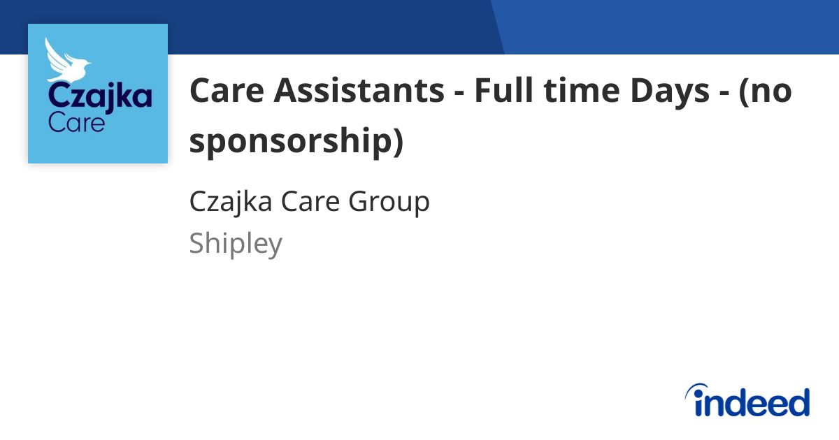 Care Assistants - Full time Days - (no sponsorship) - Shipley - Indeed.com