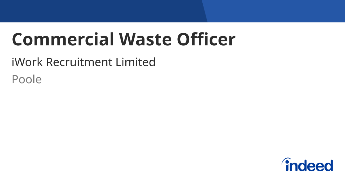 Commercial Waste Officer - Poole BH17 0RS - Indeed.com
