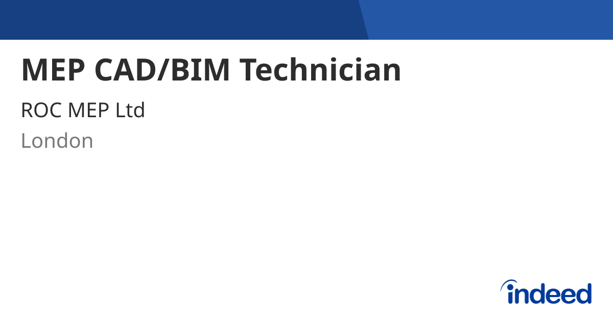 MEP CAD/BIM Technician - London SE1 3GL - Indeed.com