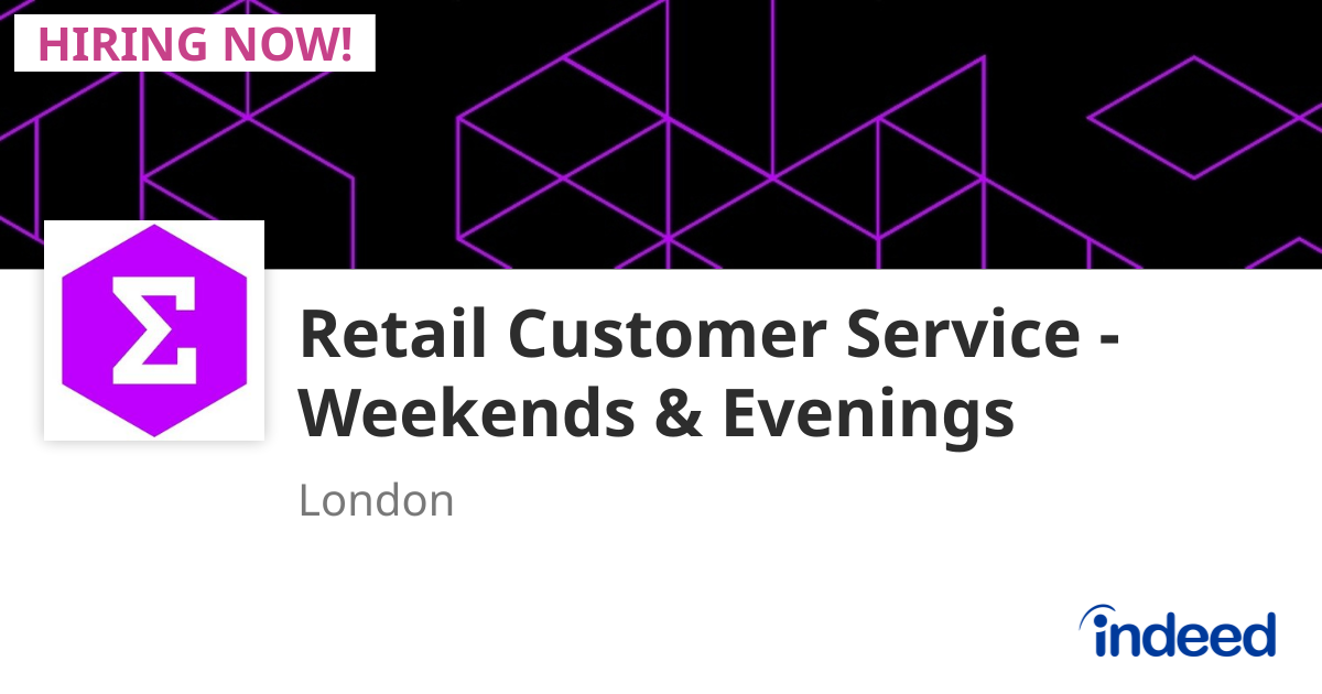 Retail Customer Service - Weekends & Evenings - London SE14 5DJ ...
