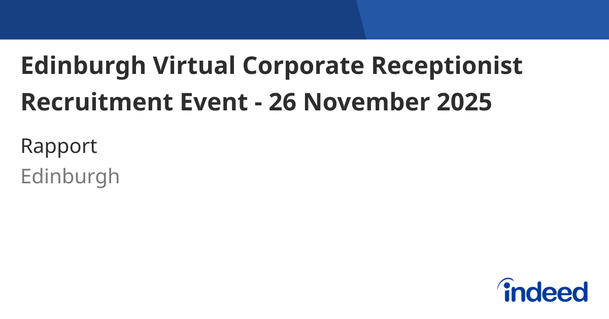 Edinburgh Virtual Corporate Receptionist Recruitment Event - 26 November 2025 - Edinburgh EH3 ...