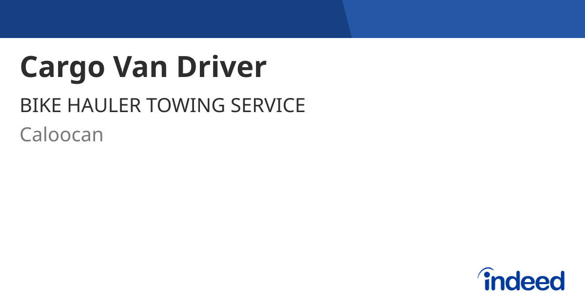 Cargo Van Driver - Caloocan - Indeed.com