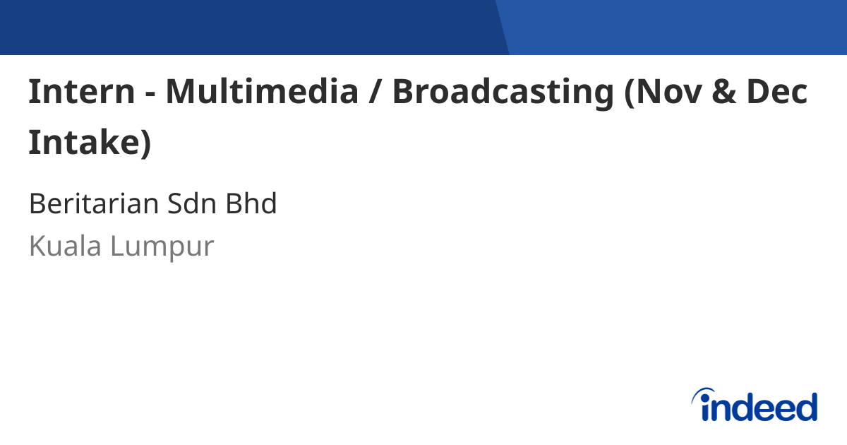 Intern - Multimedia / Broadcasting (Nov & Dec Intake) - Kuala Lumpur - Indeed.com