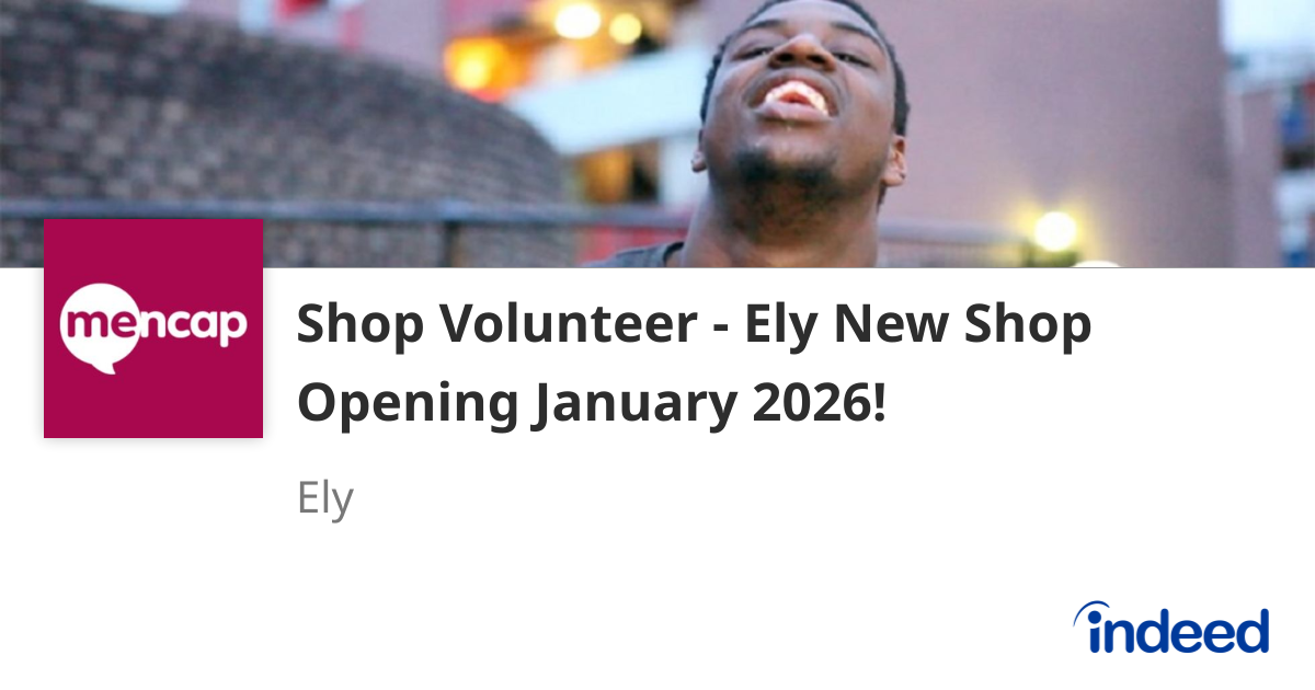 Shop Volunteer - Ely New Shop Opening January 2026! - Ely CB7 4LB ...