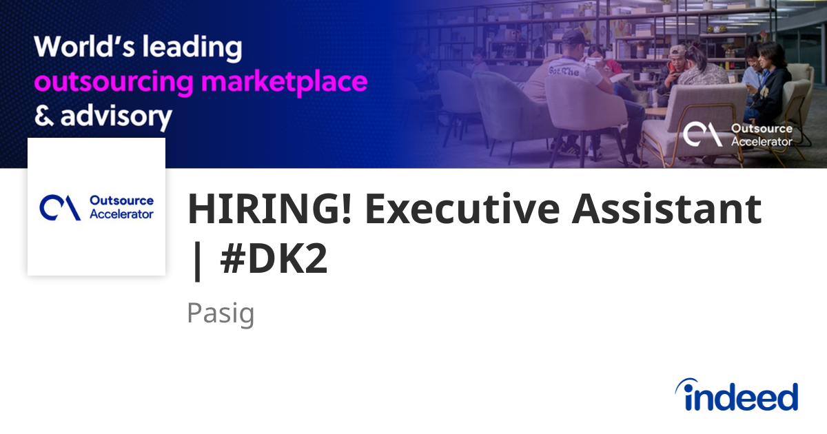 HIRING! Executive Assistant | #DK2 - Pasig - Indeed.com