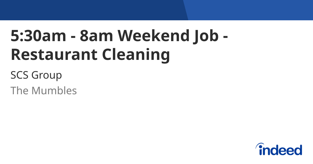 5:30am - 8am Weekend Job - Restaurant Cleaning - The Mumbles - Indeed.com