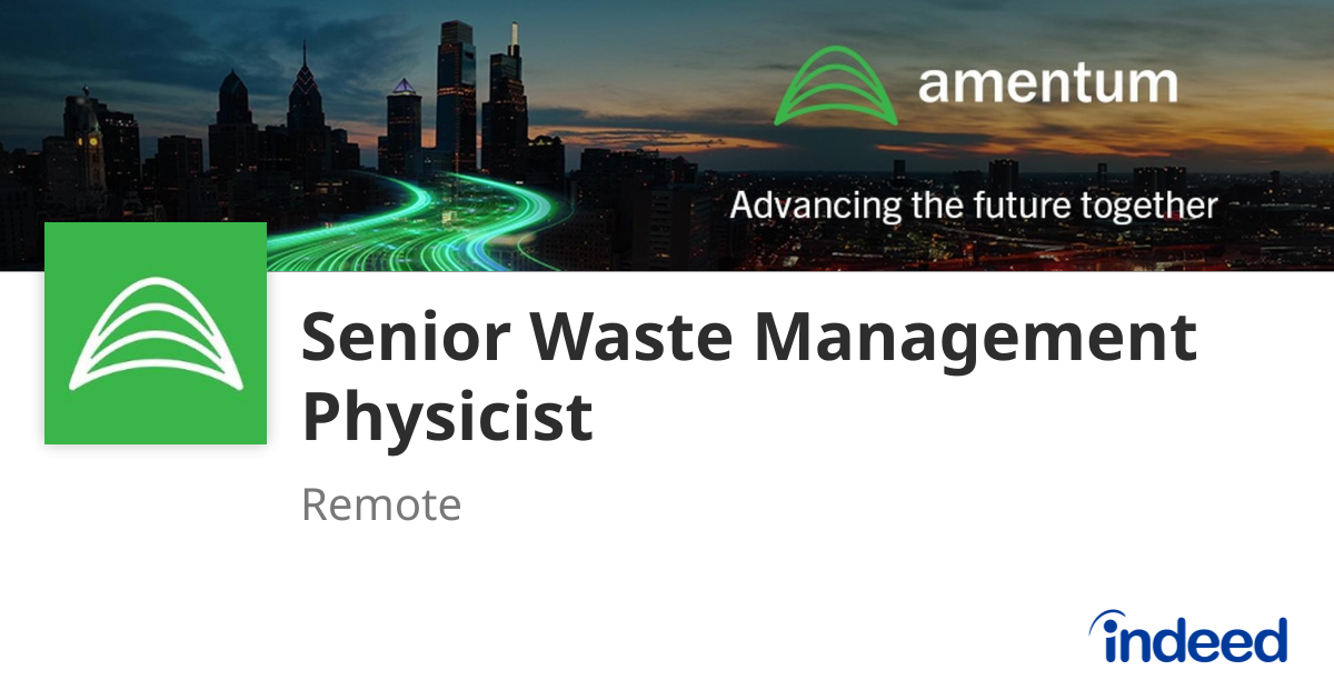Senior Waste Management Physicist - Remote - Indeed.com