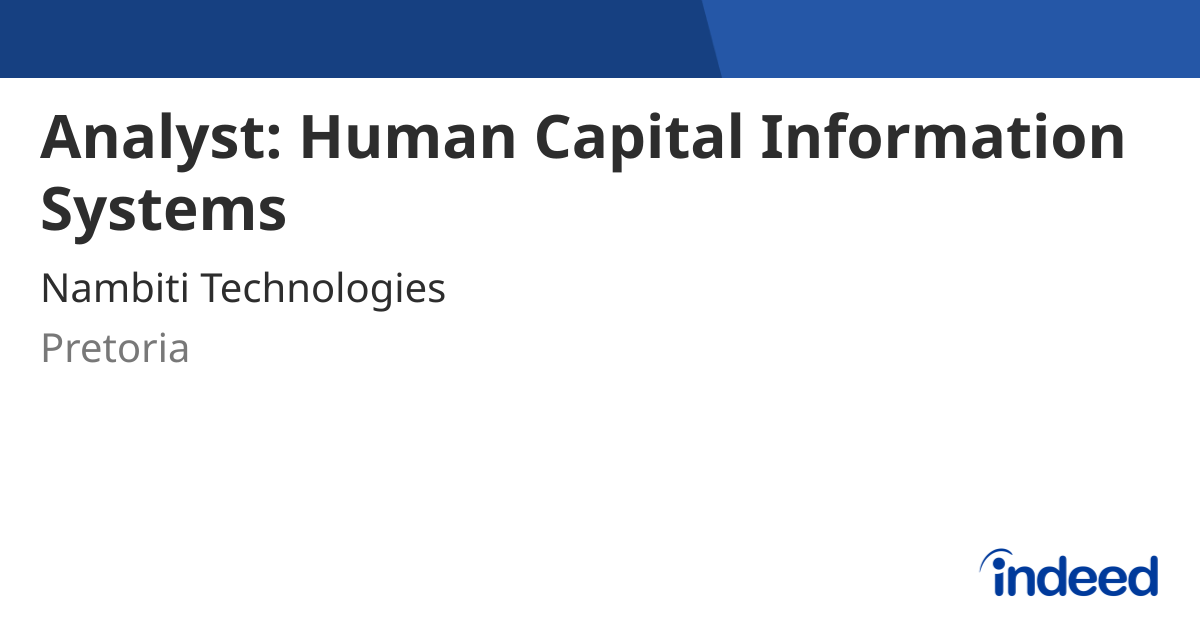 Analyst: Human Capital Information Systems - Pretoria, Gauteng - Indeed.com