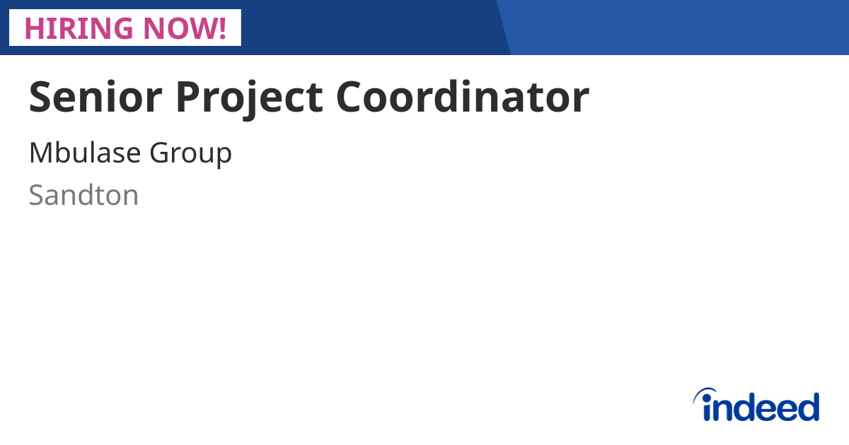 Senior Project Coordinator - Sandton, Gauteng - Indeed.com