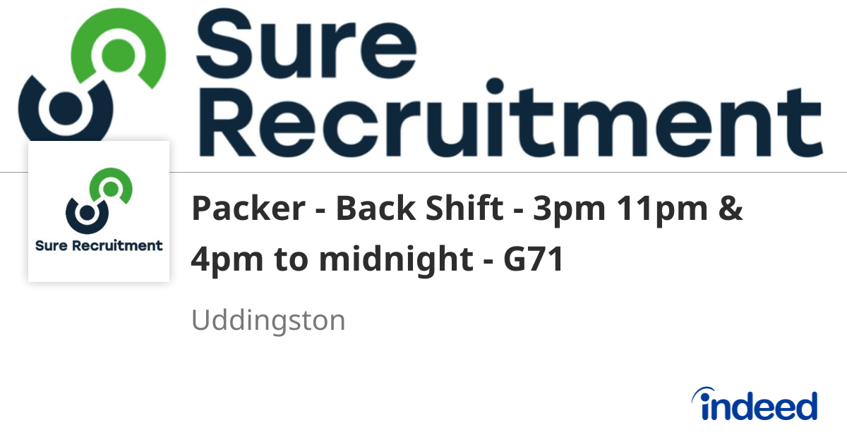 Packer - Back Shift - 3pm 11pm & 4pm to midnight - G71 - Uddingston G71 ...