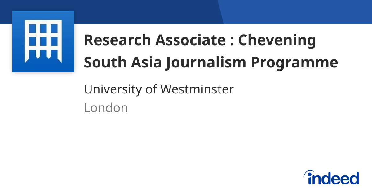 Research Associate : Chevening South Asia Journalism Programme - London ...