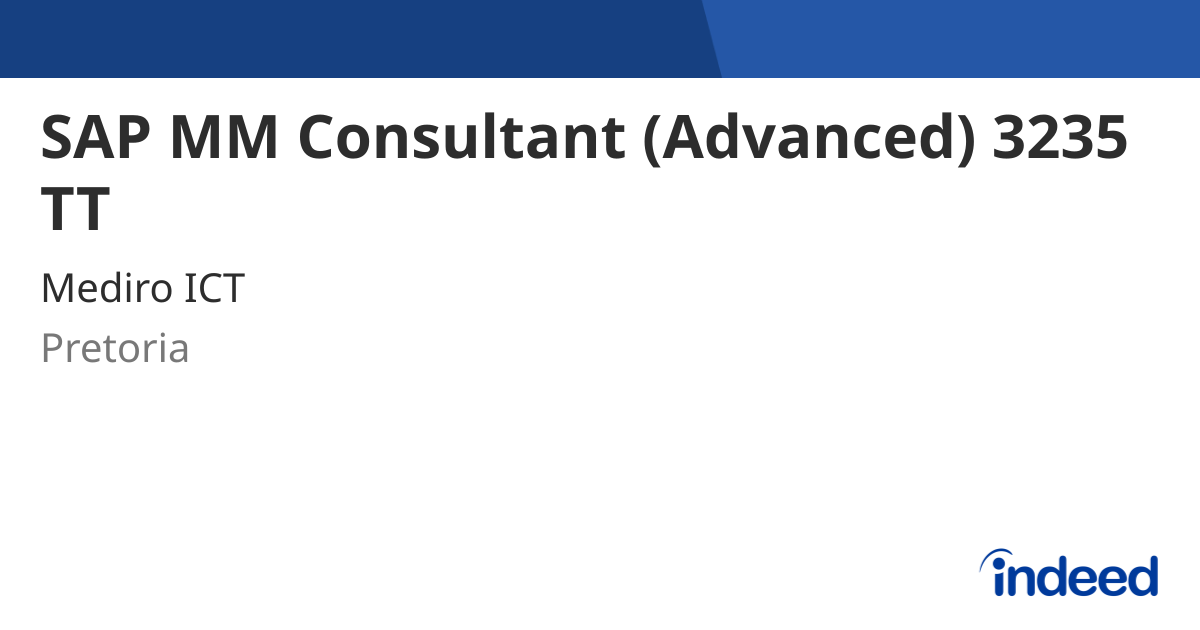 SAP MM Consultant (Advanced) 3235 TT - Pretoria, Gauteng - Indeed.com