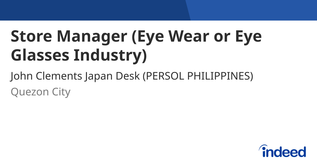 Store Manager (Eye Wear or Eye Glasses Industry) - Quezon City - Indeed.com