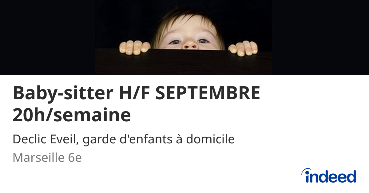 Baby-sitter H/F SEPTEMBRE 20h/semaine - 13006 Marseille 6e - Indeed.com