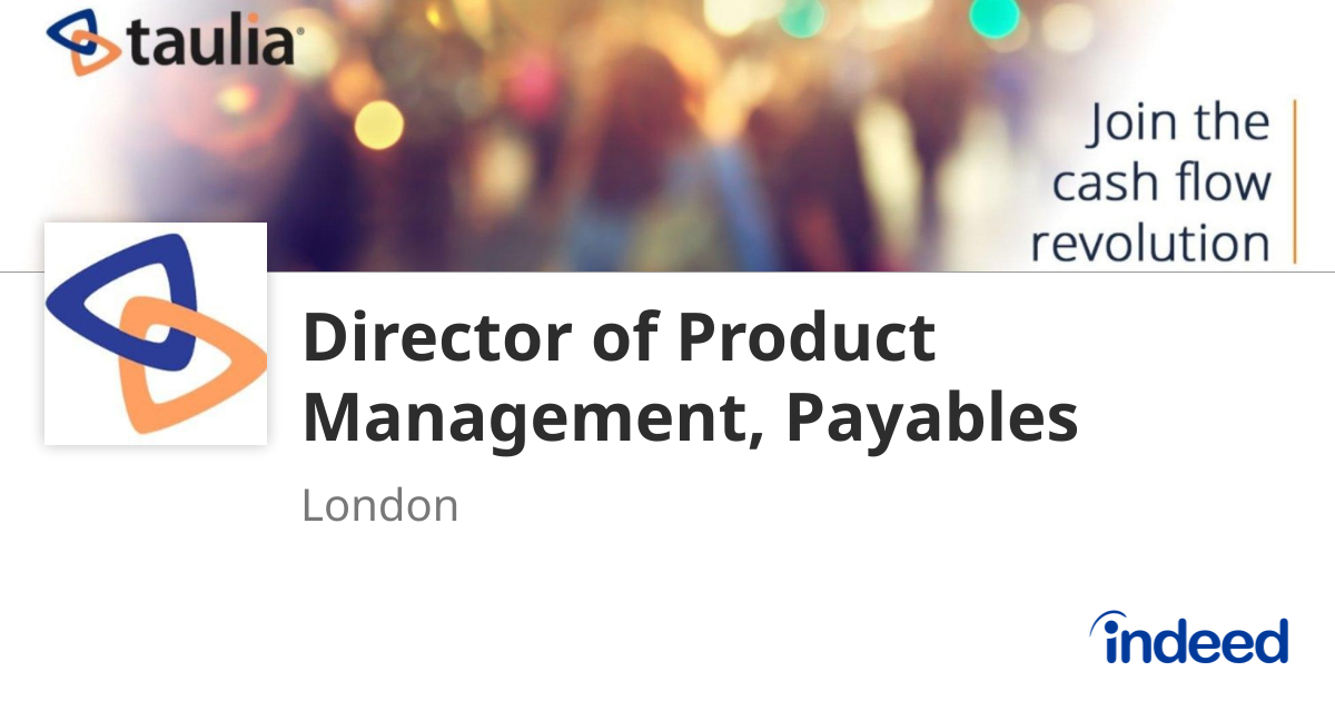 Director of Product Management, Payables Finance - London W1B 5TR - Indeed.com