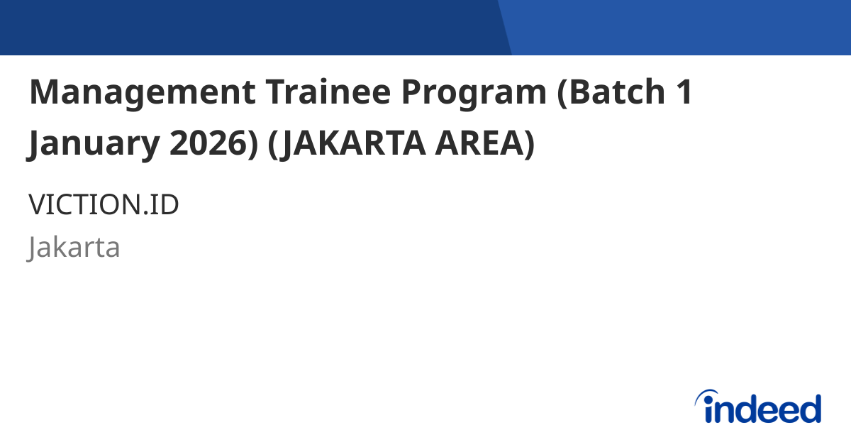 Management Trainee Program (Batch 1 January 2026) (JAKARTA AREA) - Jakarta - Indeed.com