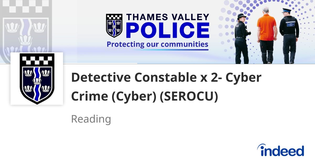 Detective Constable x 2- Cyber Crime (Cyber) (SEROCU) - Reading ...