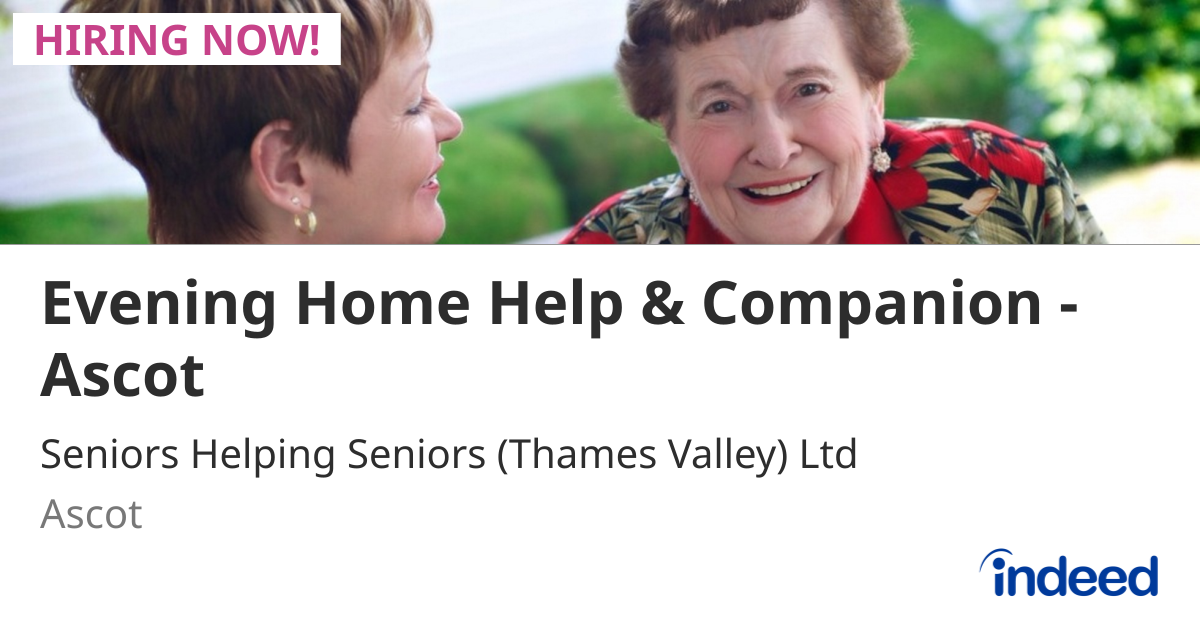 Evening Home Help & Companion - Ascot - Ascot - Indeed.com