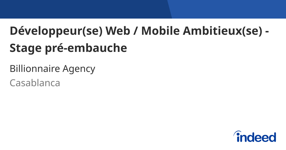 Développeur(se) Web / Mobile Ambitieux(se) - Stage pré-embauche - Casablanca - Indeed.com