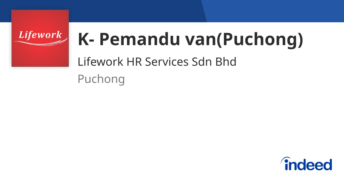 K- Pemandu van(Puchong) - Puchong - Indeed.com