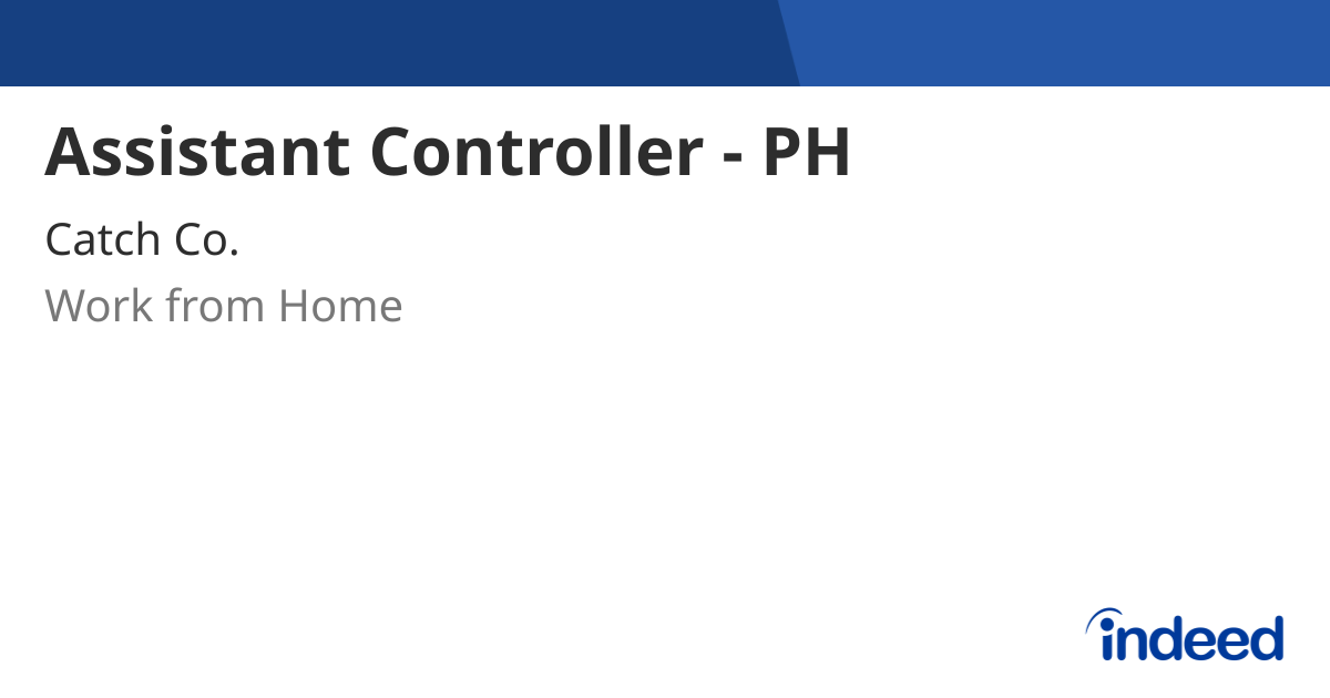 Assistant Controller - PH - Work from Home - Indeed.com