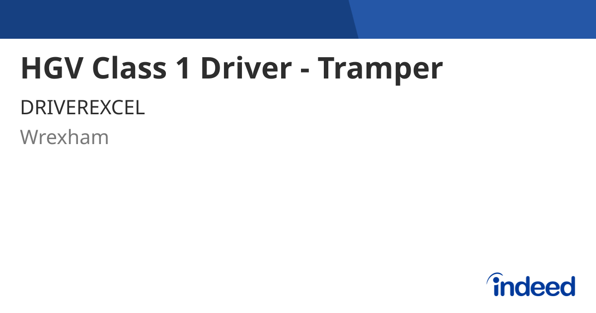 HGV Class 1 Driver - Tramper - Wrexham LL13 - Indeed.com