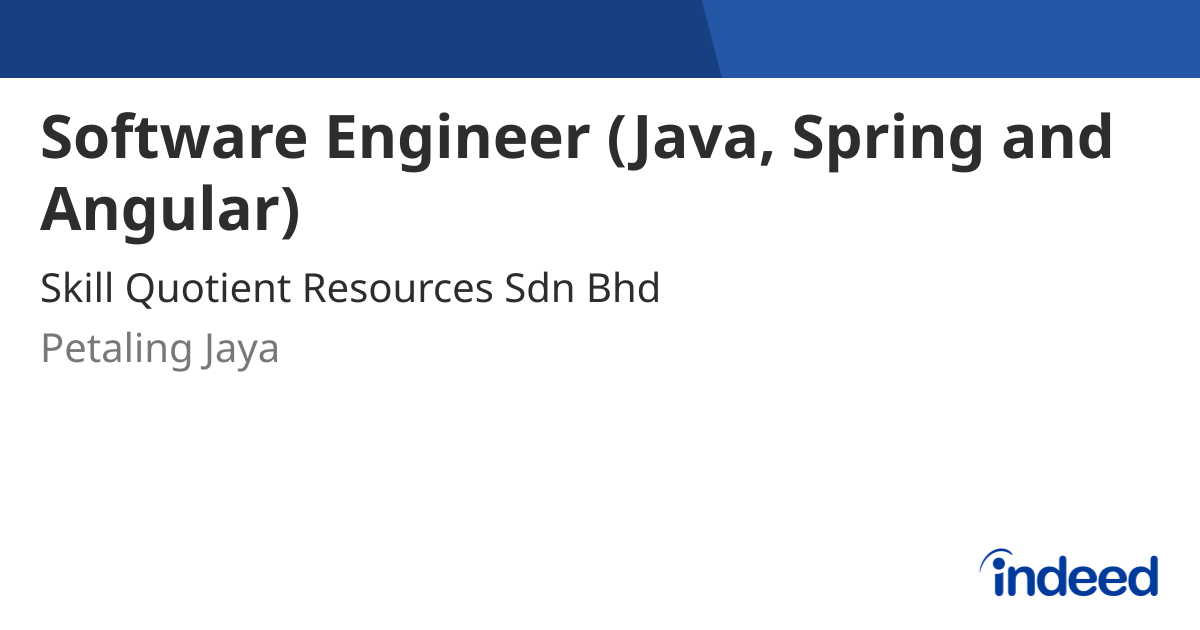 Software Engineer (Java, Spring and Angular) - Petaling Jaya - Indeed.com