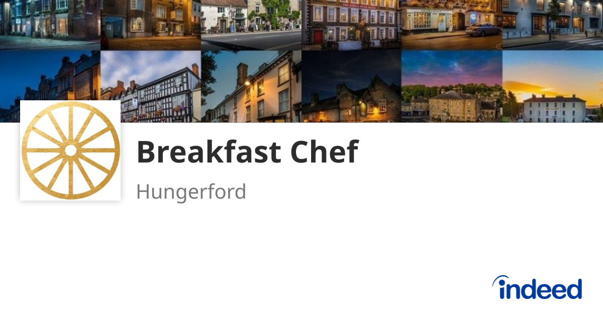Breakfast Chef - Hungerford RG17 0LZ - Indeed.com