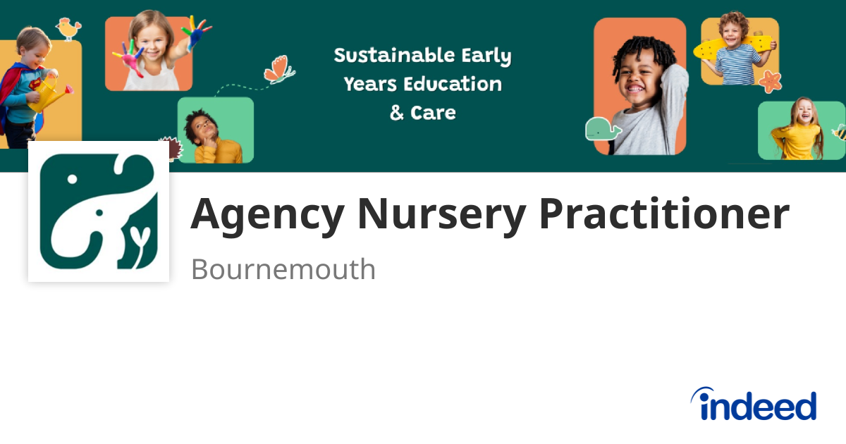 Agency Nursery Practitioner - Bournemouth BH7 7DW - Indeed.com