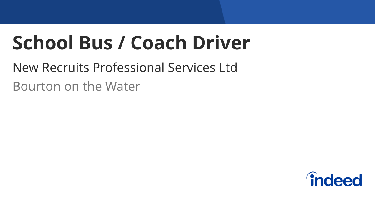 School Bus / Coach Driver - Bourton on the Water - Indeed.com