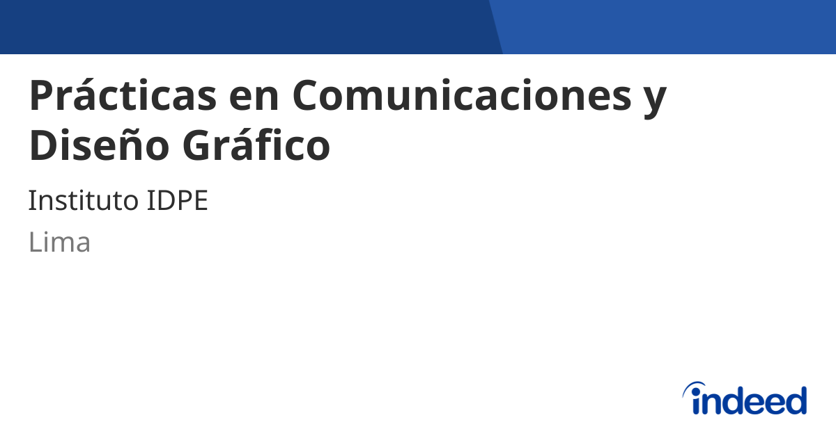 Prácticas en Comunicaciones y Diseño Gráfico - Lima, Lima - Indeed.com
