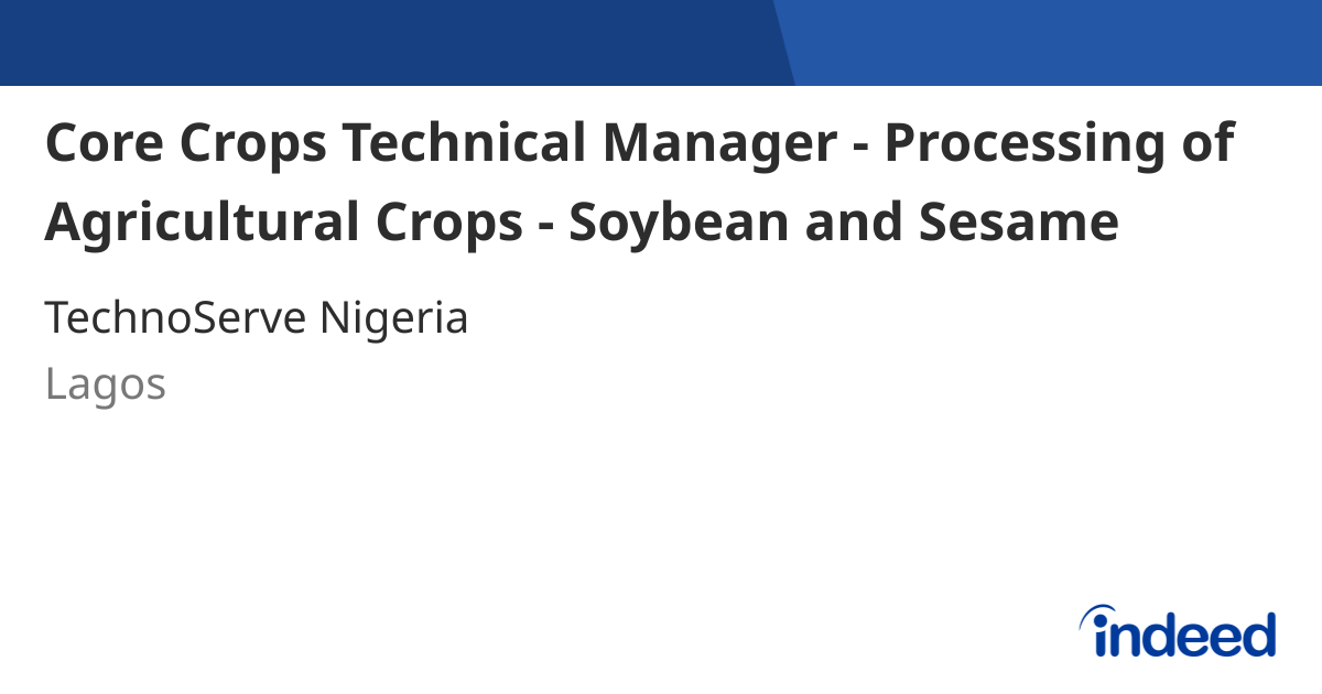 Core Crops Technical Manager - Processing of Agricultural Crops ...