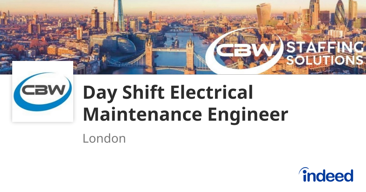 Day Shift Electrical Maintenance Engineer - London - Indeed.com
