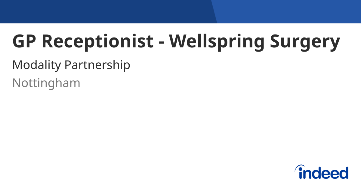 GP Receptionist - Wellspring Surgery - Nottingham NG3 3GG - Indeed.com