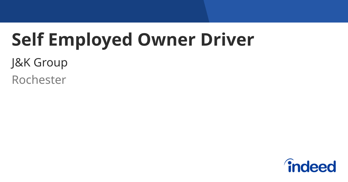 Self Employed Owner Driver - Rochester - Indeed.com