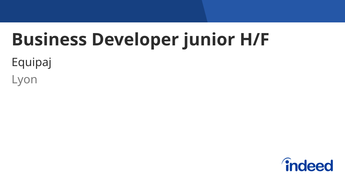 Business Developer junior H/F - Lyon (69) - Indeed.com