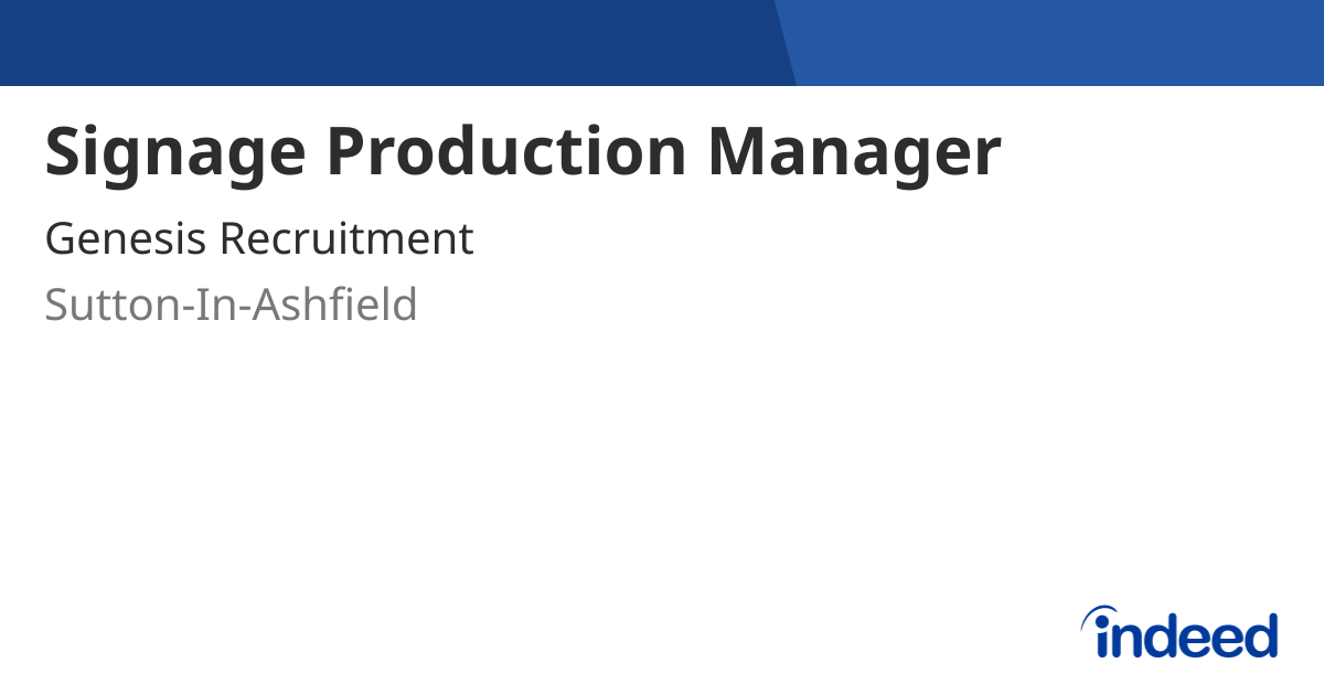 Signage Production Manager - Sutton-In-Ashfield NG17 3BE - Indeed.com