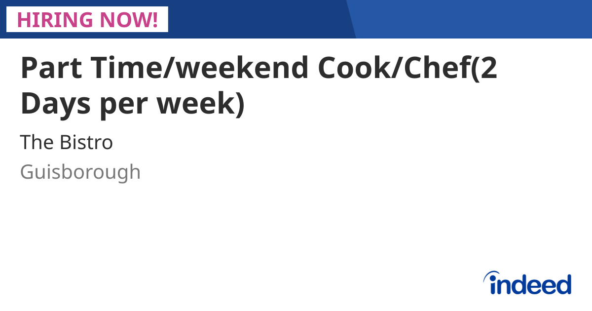 Part Time/weekend Cook/Chef(2 Days per week) - Guisborough TS14 ...