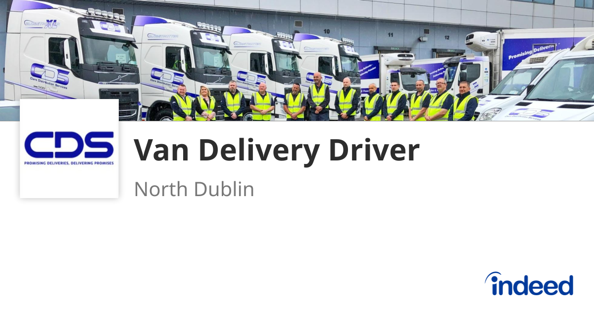 Van Delivery Driver - North Dublin, County Dublin - Indeed.com