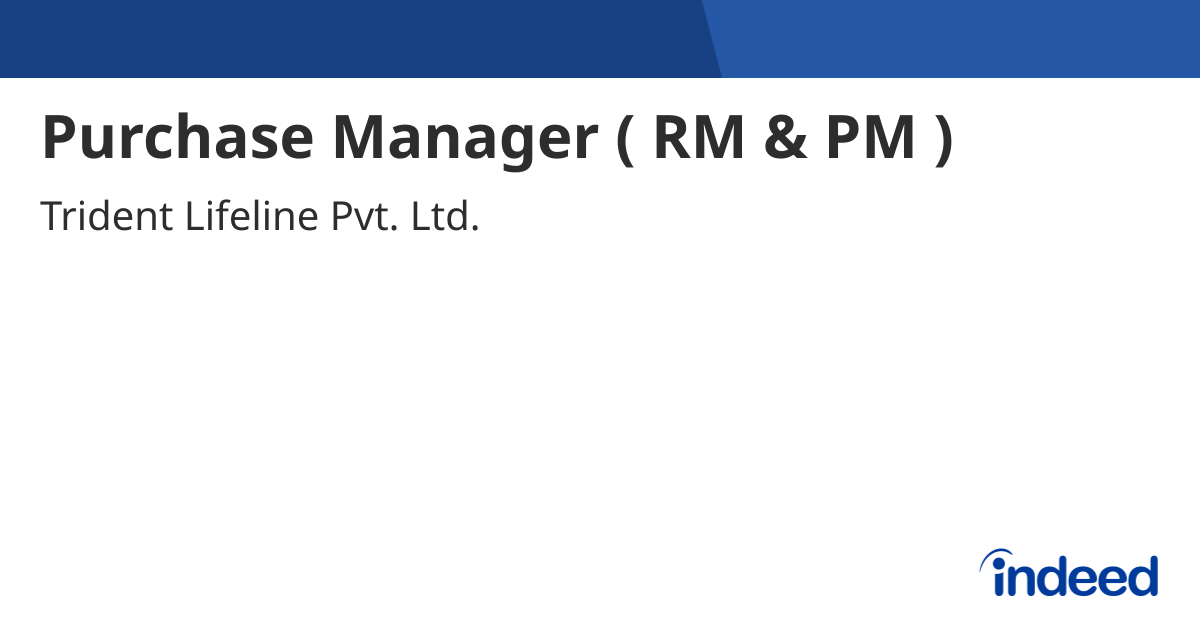 Purchase Manager ( RM & PM ) - Surat City, Surat, Gujarat - Indeed.com