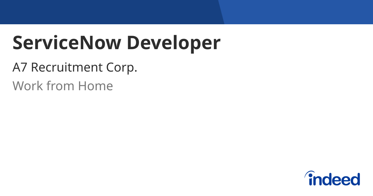 ServiceNow Developer - Work from Home - Indeed.com